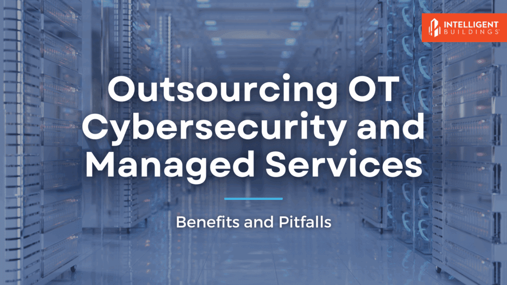 Outsourcing OT Security and Managed Services: Benefits and Pitfalls ...